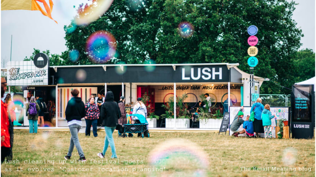 Lush cleaning up with festival-goers as it evolves ‘Customer location ...